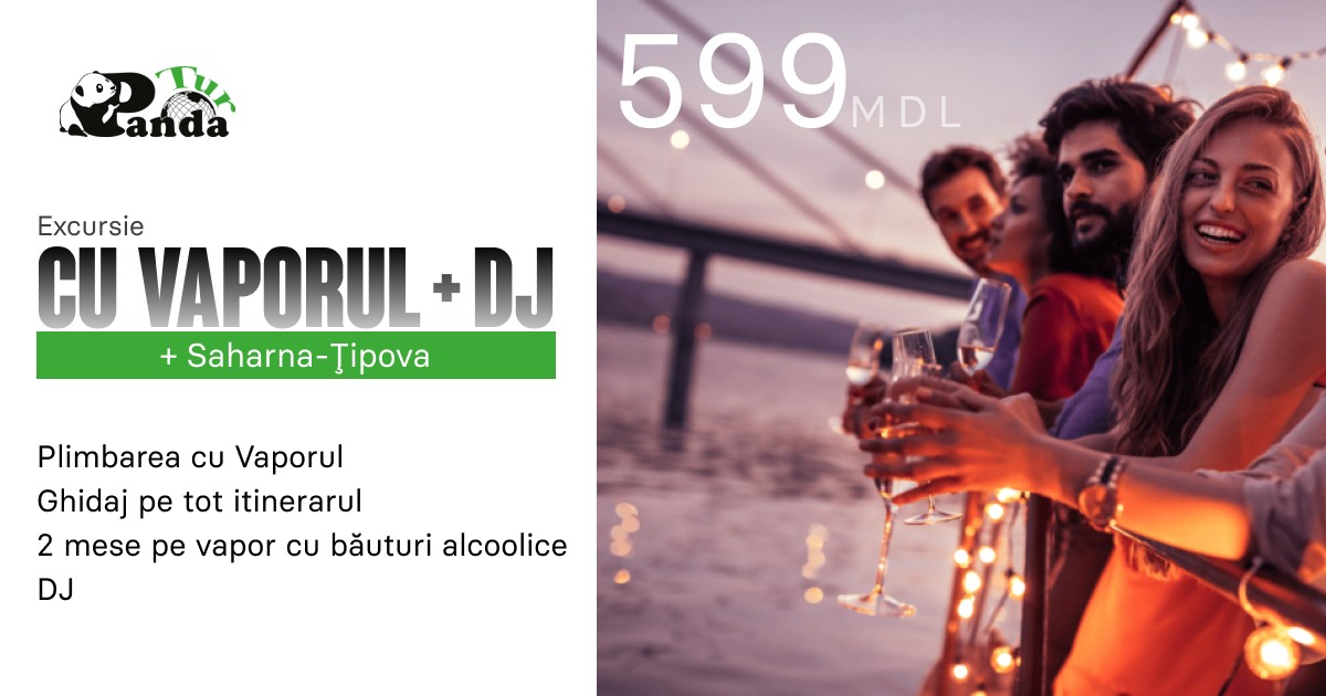 Excursie cu Vaporul pe Nistru+Țîpova + distracție cu DJ - Panda Tur